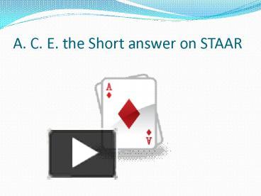 A. C. E. the Short answer on STAAR presentation | free to view