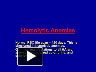 Hemolytic Anemias presentation | free to view