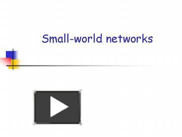PPT – Small-world networks PowerPoint presentation | free to download ...