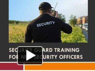 Security Guard Training for New Security Officers presentation | free ...