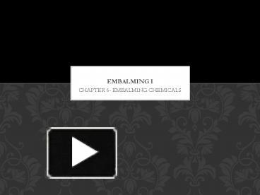 CHAPTER 6- EMBALMING CHEMICALS presentation | free to download