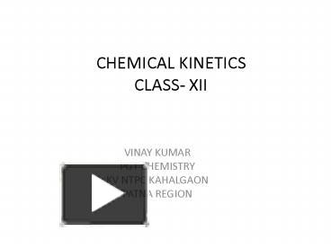 PPT – CHEMICAL KINETICS CLASS- XII PowerPoint presentation | free to ...