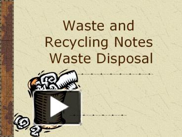 Waste and Recycling Notes Waste Disposal presentation | free to view