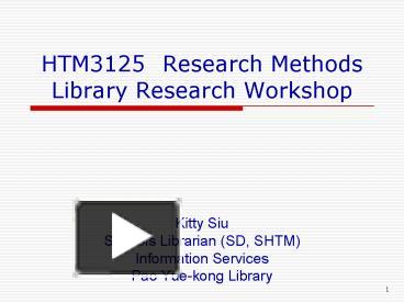 HTM3125Research Methods Library Research Workshop presentation | free ...
