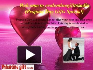 PPT – Propose Day Gifts @ evalentinegifttoindia.com PowerPoint ...