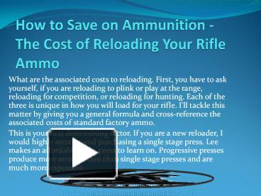 PPT – How to Save on Ammunition - The Cost of Reloading Your Rifle Ammo ...