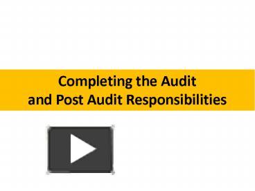 Completing the Audit and Post Audit Responsibilities presentation ...