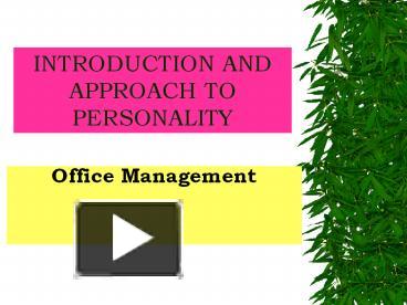 INTRODUCTION AND APPROACH TO PERSONALITY presentation | free to download