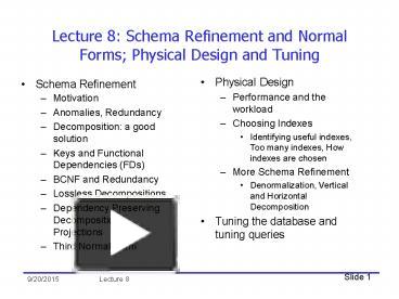 PPT – Lecture 8: Schema Refinement and Normal Forms; Physical Design ...