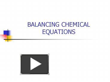 PPT – BALANCING CHEMICAL EQUATIONS PowerPoint presentation | free to ...