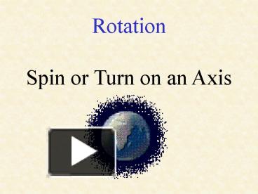 PPT – Rotation PowerPoint presentation | free to download - id: 6dabf2 ...