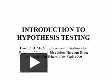 PPT – INTRODUCTION TO HYPOTHESIS TESTING PowerPoint presentation | free ...