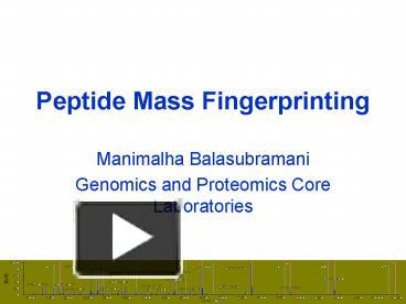 Peptide Mass Fingerprinting for Protein identification presentation ...