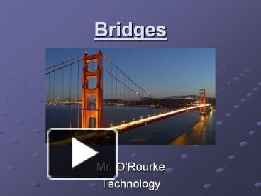 PPT – Bridges PowerPoint presentation | free to download - id: 6dc1a8-NWM3Y