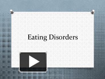 PPT – Eating Disorders PowerPoint presentation | free to view - id ...