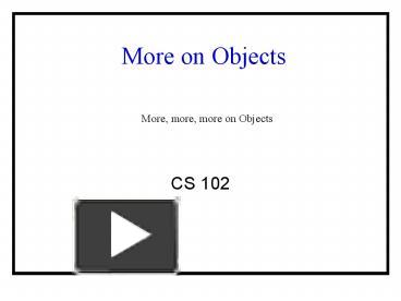 PPT – More on Objects PowerPoint presentation | free to download - id ...