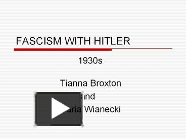 PPT – FASCISM WITH HITLER PowerPoint presentation | free to download ...
