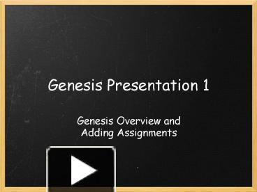 Genesis Presentation 1 presentation | free to view