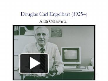 PPT – Douglas Carl Engelbart (1925 PowerPoint presentation | free to ...