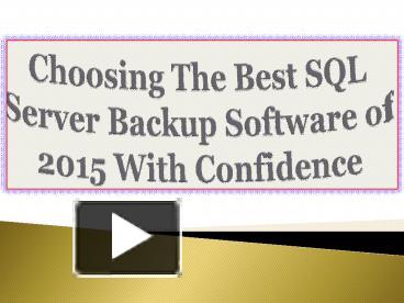 Choosing The Best SQL Server Backup Software of 2015 With Confidence ...