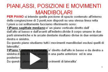 PIANI,ASSI, POSIZIONI E MOVIMENTI MANDIBOLARI presentation | free to view
