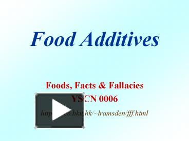 PPT – Food Additives PowerPoint presentation | free to view - id: 6e148 ...