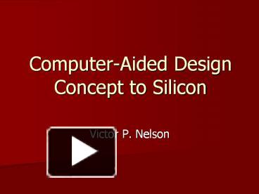 PPT – Computer-Aided Design Concept to Silicon PowerPoint presentation ...