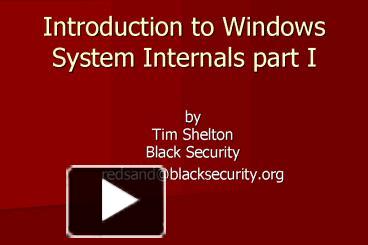 Introduction to Windows System Internals part I presentation | free to view