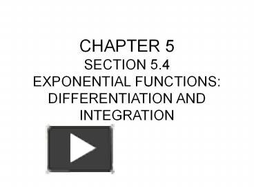 PPT – CHAPTER 5 SECTION 5.4 EXPONENTIAL FUNCTIONS: DIFFERENTIATION AND ...