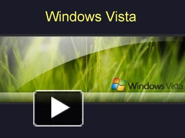 PPT – Windows Vista PowerPoint presentation | free to view - id: 6e2b5 ...