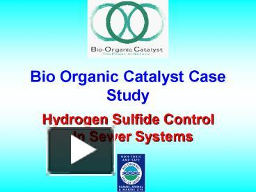Bio Organic Catalyst Case Study presentation | free to view