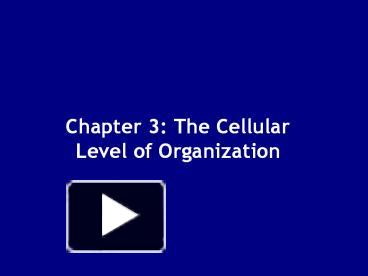 PPT – Chapter 3: The Cellular Level of Organization PowerPoint ...