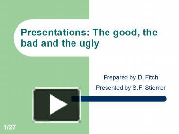 Presentations: The good, the bad and the ugly presentation | free to view