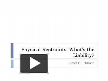 Physical Restraints: What presentation | free to view