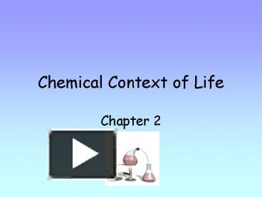 PPT – Chemical Context of Life PowerPoint presentation | free to ...