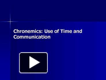 Chronemics: Use of Time and Communication presentation | free to view