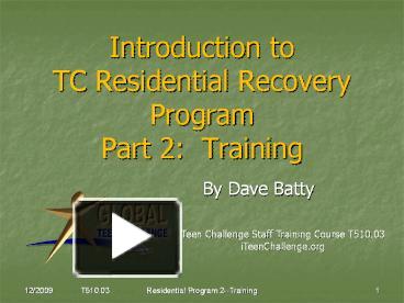 Introduction to TC Residential Recovery Program Part 2: Training ...