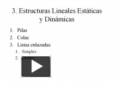3. Estructuras Lineales Est presentation | free to download