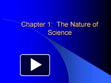 Chapter 1: The Nature of Science presentation | free to view
