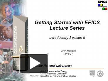 PPT – Getting Started with EPICS Lecture Series PowerPoint presentation ...