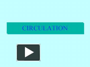 PPT – CIRCULATION PowerPoint presentation | free to download - id ...