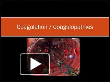PPT – Coagulation / Coagulopathies PowerPoint presentation | free to ...