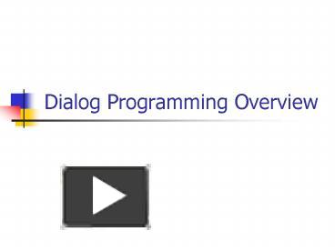 Dialog Programming Overview presentation | free to view