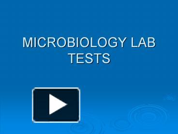 MICROBIOLOGY LAB TESTS presentation | free to download