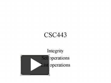 PPT – CSC443 PowerPoint presentation | free to download - id: 6ece9d-ZDUzY