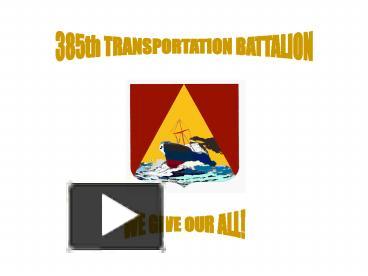 385th TRANSPORTATION BATTALION presentation | free to download