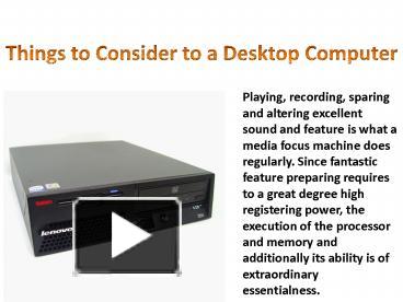 Things to Consider to a Desktop Computer presentation | free to download