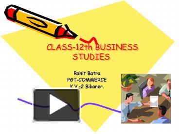 CLASS-12th BUSINESS STUDIES presentation | free to view