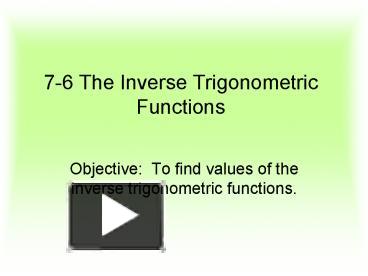 PPT – 7-6 The Inverse Trigonometric Functions PowerPoint presentation ...