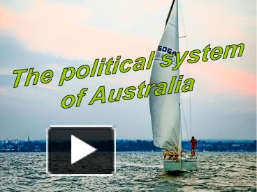 PPT – The political system of Australia PowerPoint presentation | free ...
